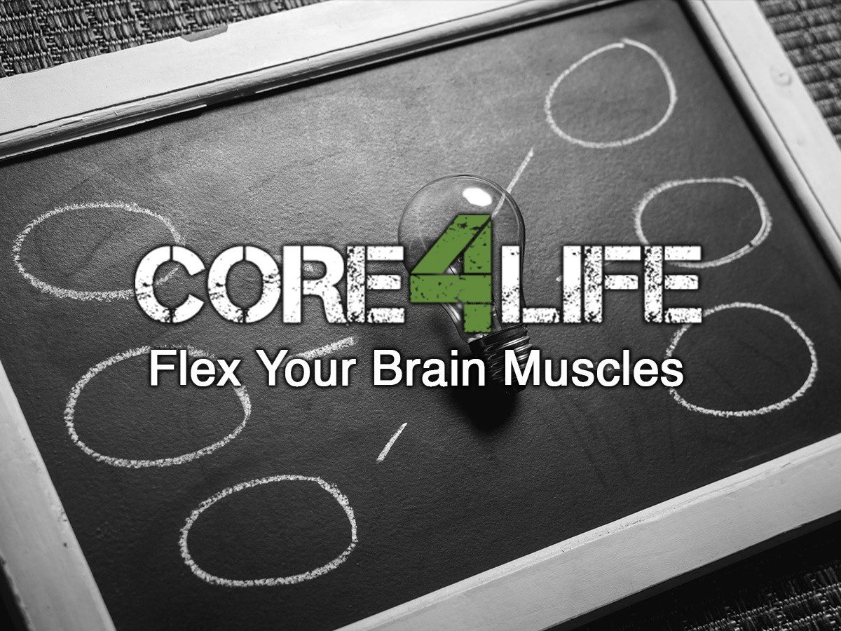 Flex Your Brain Muscles | Core4Life